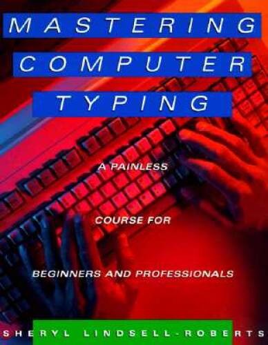 Mastering Computer Typing: A Painless Course for Beginners and ...