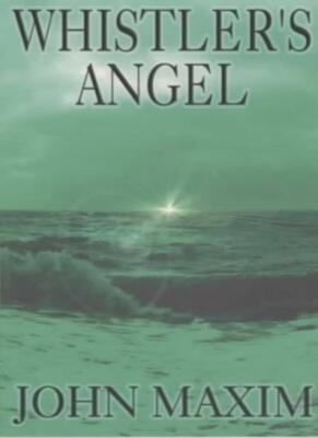 Whistler's Angel By John R. Maxim. 9780749932787 | eBay