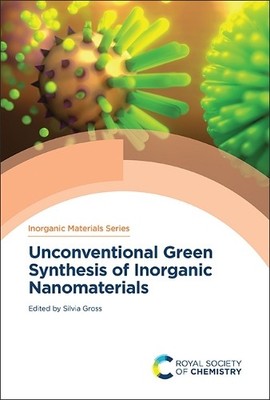 Silvia Gross Unconventional Green Synthesis of Inorganic Nano ...