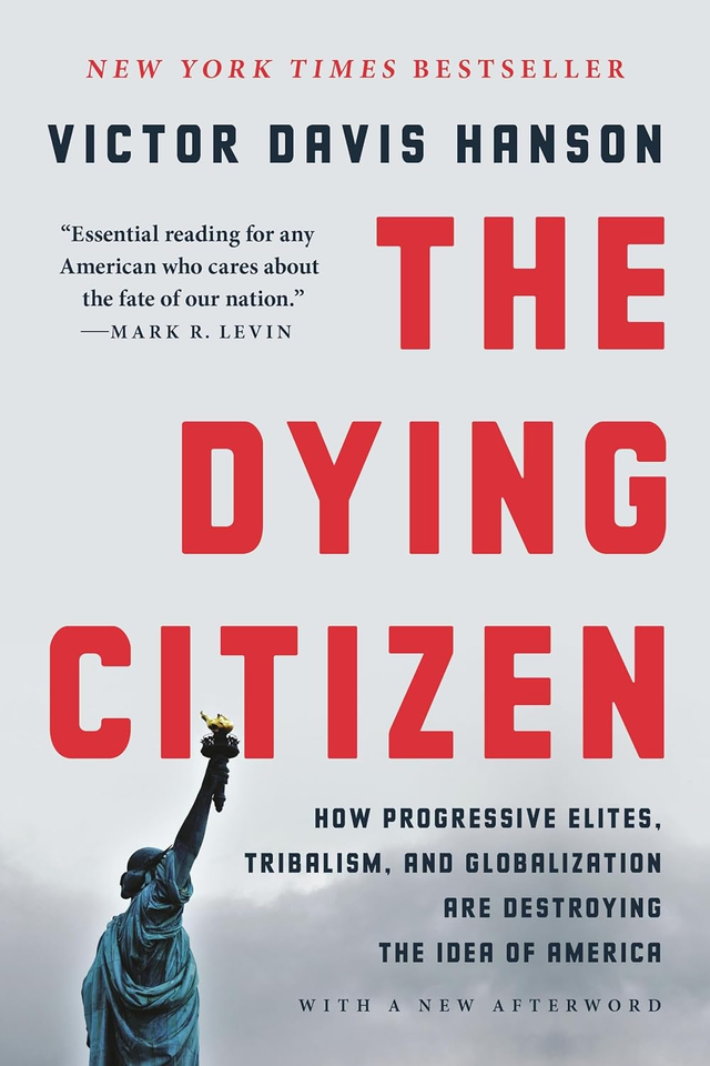 The Dying Citizen: How Progressive Elites, Tribalism, and Globalization ...