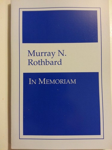Murray N. Rothbard: In Memoriam Rockwell, Llewellyn H. | eBay