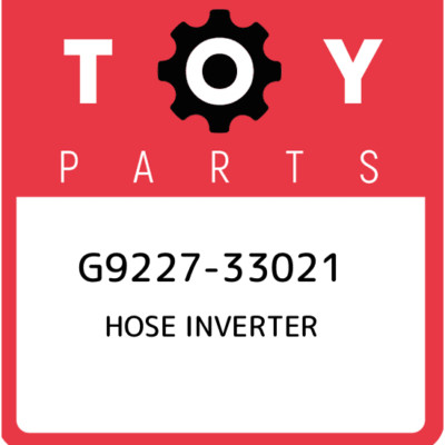 G9227-33021 Toyota Hose inverter G922733021, New Genuine OEM Part | eBay