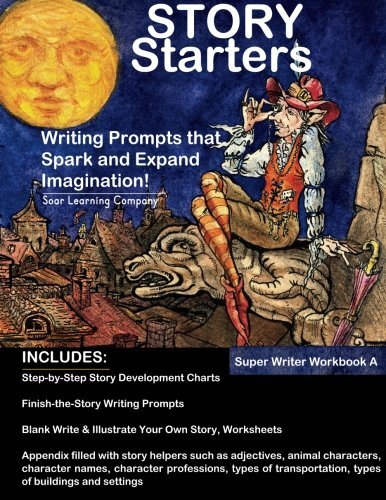 STORY STARTERS: WRITING PROMPTS THAT SPARK THE IMAGINATION By Soar NEW ...