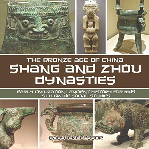 Shang and Zhou Dynasties: The Bronze Age of China - Early Civilization ...