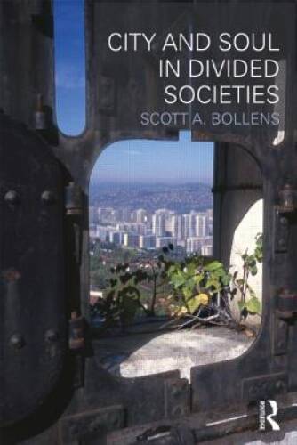 City and Soul in Divided Societies (Planning, History and Environment ...