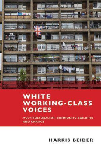 White Working-Class Voices: Multiculturalism, Community-Building and ...