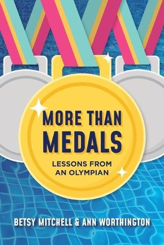 Betsy Mitchell Ann Worthington More Than Medals (Poche) 9798988189176 ...