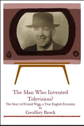 The Man Who Invented Television?: T..., Brock, Geoffrey | eBay.de
