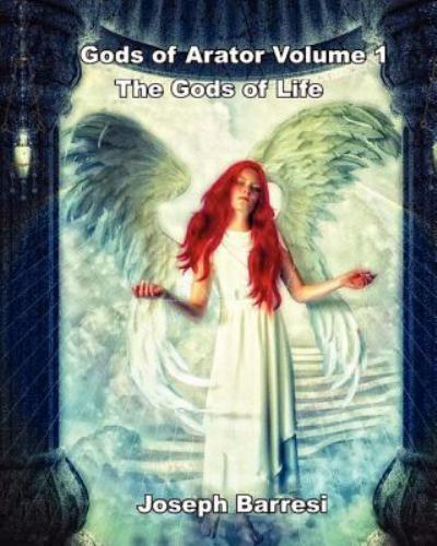 Gods of Arator Volume 1 the Gods of Life by Joseph Barresi (2010, Trade ...