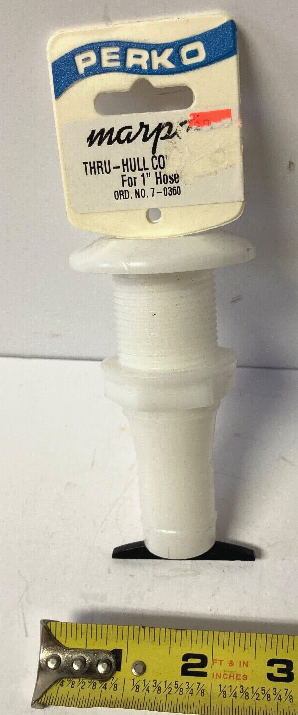 Thru Hull 1" hose Perko 7-0360 Marpac Above water line use Boat Yacht ...