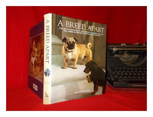 Secord, William. American Kennel Club. ( Priv A Razza Apart: The Art ...