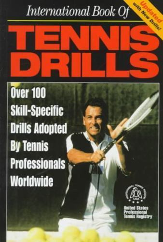 International Book of Tennis Drills - Over 100 Skill-Specific Drills ...