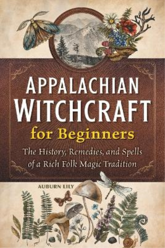 Auburn Lily Appalachian Witchcraft for Beginners (Poche) 9798886501322 | eBay