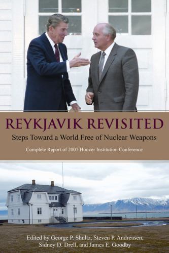 Reykjavik Revisited : Steps Toward a World Free of Nuclear Weapons ...
