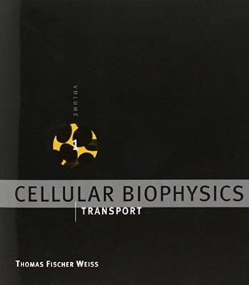 CELLULAR BIOPHYSICS: TRANSPORT (MIT PRESS) (VOLUME 1) By Thomas Fischer ...