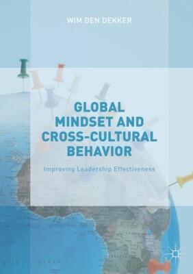 Global Mindset And Cross-Cultural Behavior: Improving Leadership ...