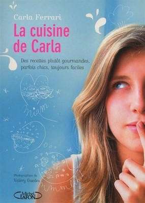 LA CUISINE DE CARLA : 40 RECETTES D'UNE ADO BRANCH, Collectif | eBay