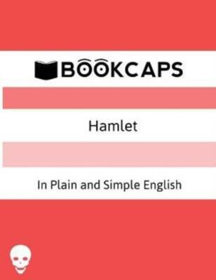 Hamlet In Plain And Simple English: (A Modern Translation And The ...