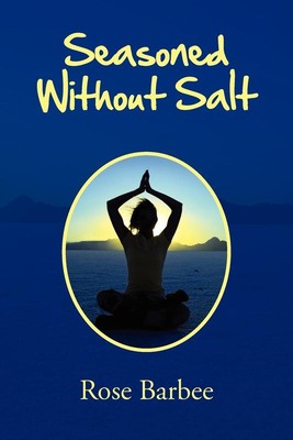 Seasoned Without Salt – Rose Barbee Paperback Brand New | eBay Australia