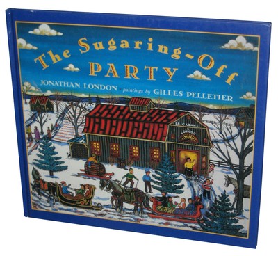 The Sugaring-Off Party (1995) Hardcover Book - (Jonathan London ...