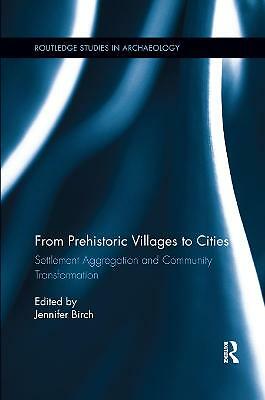 From Prehistoric Villages to Cities: Settlement Aggregation and ...