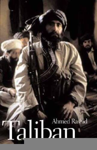 Taliban: Militant Islam, Oil and Fundamentalism in Central Asia - GOOD ...