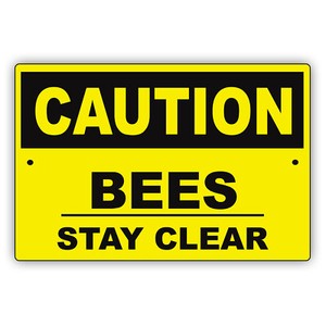 Caution Bees Stay Clear Safety Hazard Precaution Alert Aluminum Metal ...