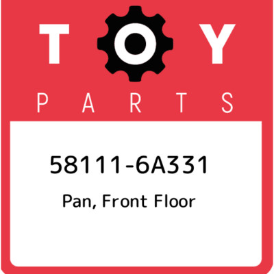 58111-6A331 Toyota Pan, front floor 581116A331, New Genuine OEM Part | eBay