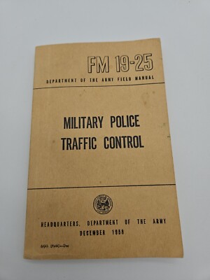 MILITARY POLICE TRAFFIC CONTROL -FM 19-25, December 1958, Good ...