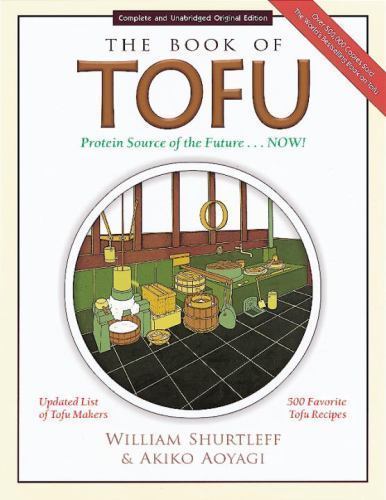 The Book of Tofu by William Shurtleff; Akiko Aoyagi 9781580080132| eBay