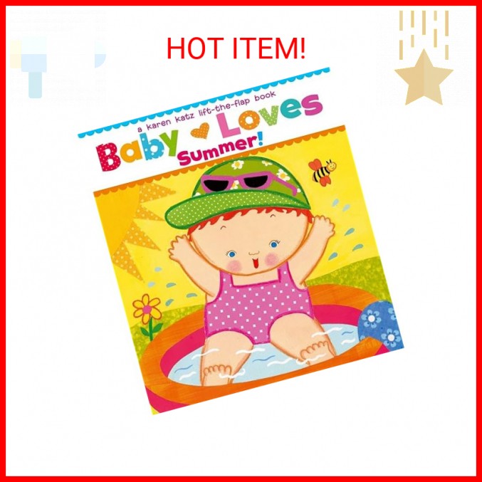 Baby Loves Summer!: A Karen Katz Lift-the-Flap Book (Karen Katz Lift ...