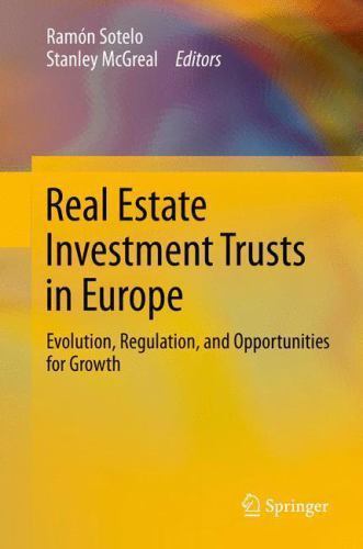 Real Estate Investment Trusts in Europe : Evolution, Regulation, and ...
