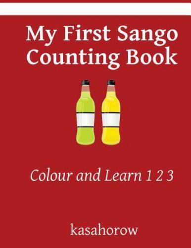 Sango Kasahorow Ser.: My First Sango Counting Book : Colour and Learn 1 ...