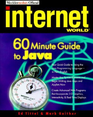 Official Internet World 60 Minute Guide to JAVA by Ed Tittel (1995 ...