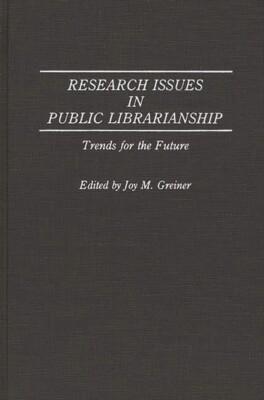 Research Issues In Public Librarianship: Trends For The Future ...