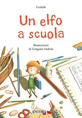 Grégoire Mabire Gudule Un elfo a scuola. Ediz. a colori (Paperback) (US ...