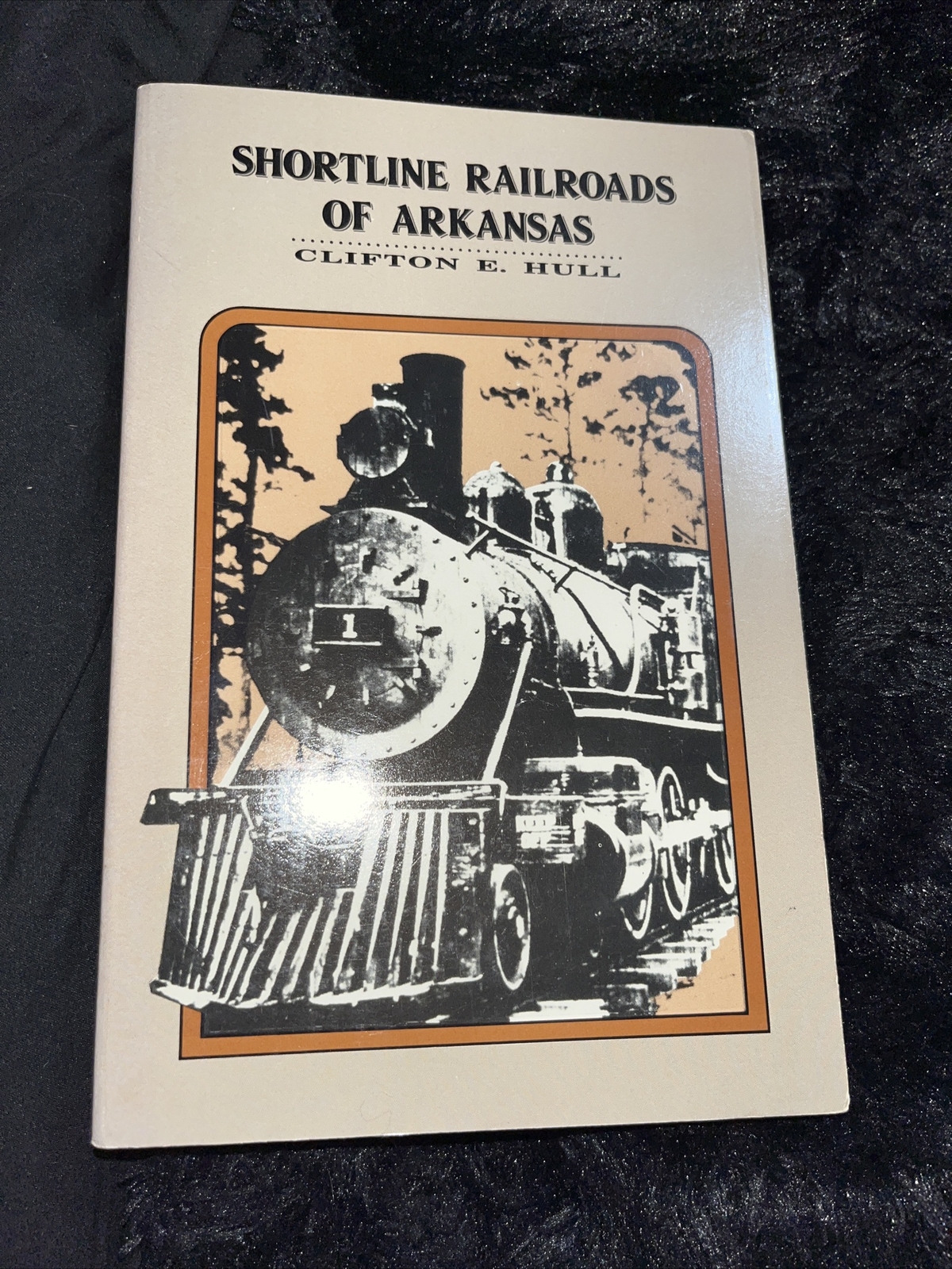 Shortline Railroads of Arkansas Clifton E Hull | eBay