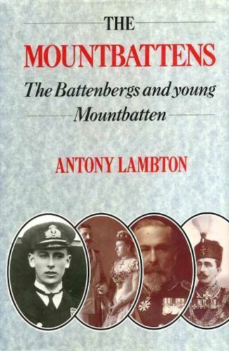 The Mountbattens: The Battenbergs and Young Mountbatten,Antony Lambton ...