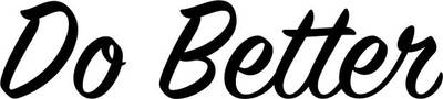 Do Better vinyl decal sticker wall Inspirational graphic design cursive ...