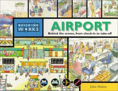 Airport: Explore the Building Room by Room by Malam, John 9780872265868 ...