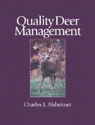 Quality Deer Management: The Basics and Beyond - Hardcover - GOOD ...