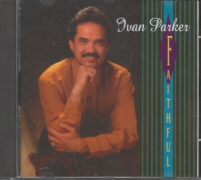 IVAN PARKER............"FAITHFUL"......RARE HTF OOP GOSPEL CD | eBay