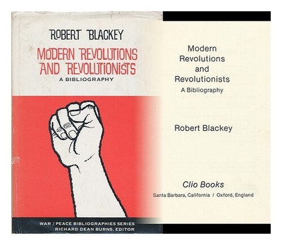 BLACKEY, ROBERT Modern revolutions and revolutionists : a bibliography ...