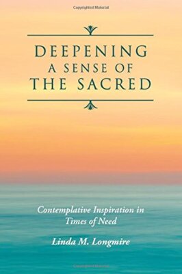 Deepening A Sense Of The Sacred: Contemplative Inspiration in Times of ...