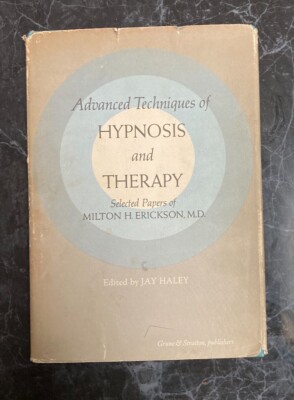 1st Edition HC - Advanced Techniques of Hypnosis and Therapy by Milton ...