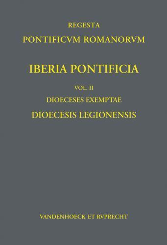 Iberia Pontificia : Dioeceses Exemptae / Dioecesis Legionensis ...