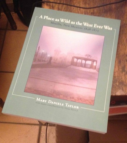 A Place as Wild as the West Ever Was MESILLA NEW MEXICO History 2004 ...