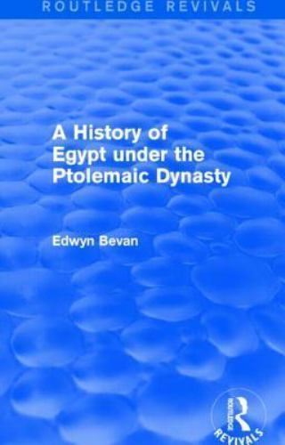 History of Egypt under the Ptolemaic Dynasty (Routledge Revivals) by ...