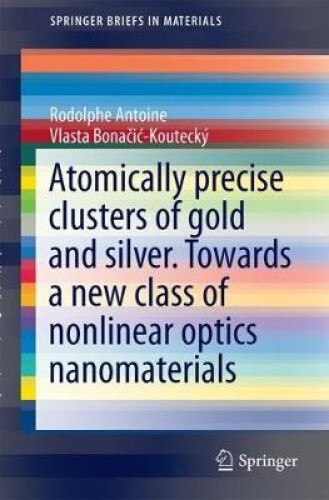 Atomically precise clusters of gold and silver. Towards a new class of ...