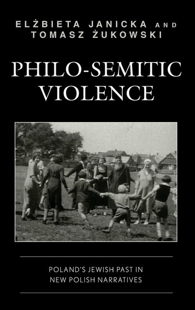 Philo-Semitic Violence von Elzbieta Janicka (2021, Gebundene Ausgabe ...